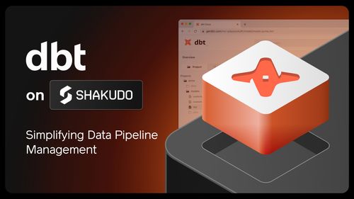 Simplifying Data Pipeline Management with Shakudo and DBT | Shakudo